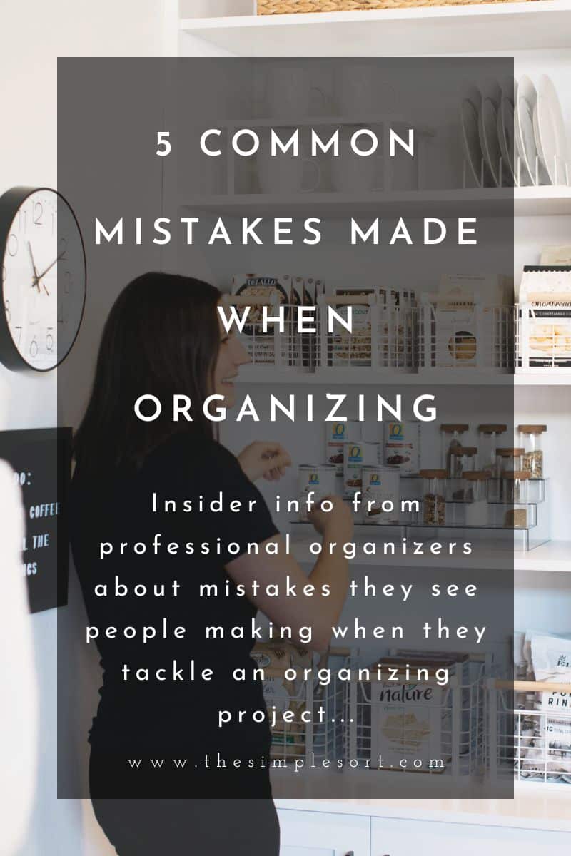 Mistakes people make when trying to get organized. | The Simple Sort